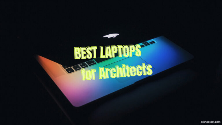 8 Best Laptops for Architects (2023): A Complete Guide